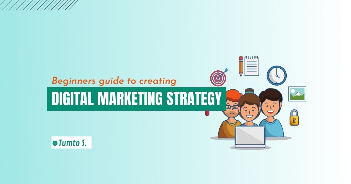 How To Create A Digital Marketing Strategy (Beginners Guide)